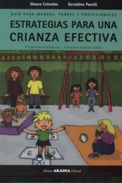 ESTRATEGIAS PARA UNA CRIANZA EFECTIVA GUIA PARA MADRES, PADRES Y PROFESIONALES | Programa Libro ...